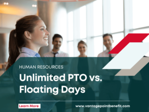 Unlimited PTO vs Floating Days: A Complete Guide - VantagePoint